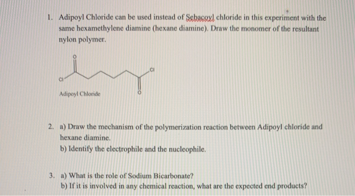 Solved 1. Adipoyl Chloride can be used instead of Sebacoyl | Chegg.com