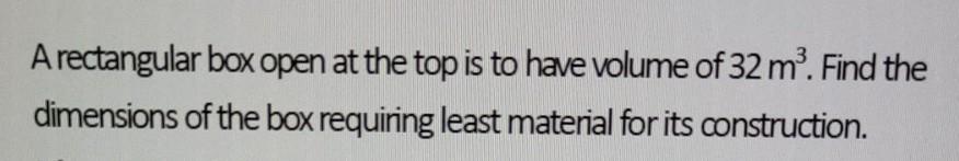 Solved A rectangular box open at the top is to have volume | Chegg.com