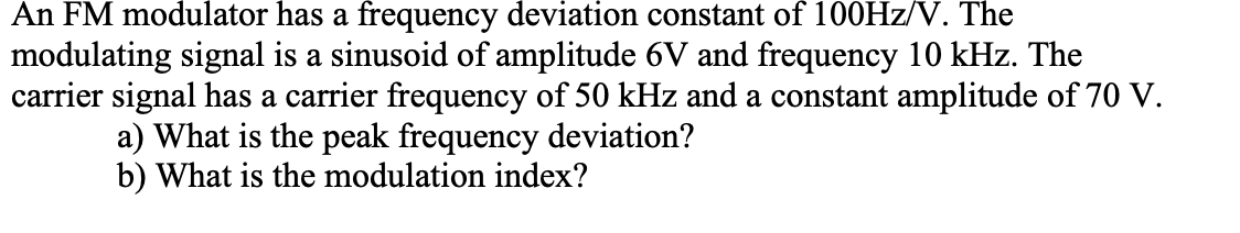 Solved An FM modulator has a frequency deviation constant of | Chegg.com
