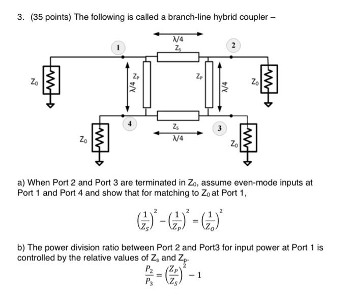 3. (35 points) The following is called a branch-line | Chegg.com