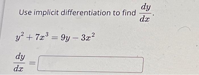 Solved Use implicit differentiation to find dxdy. | Chegg.com