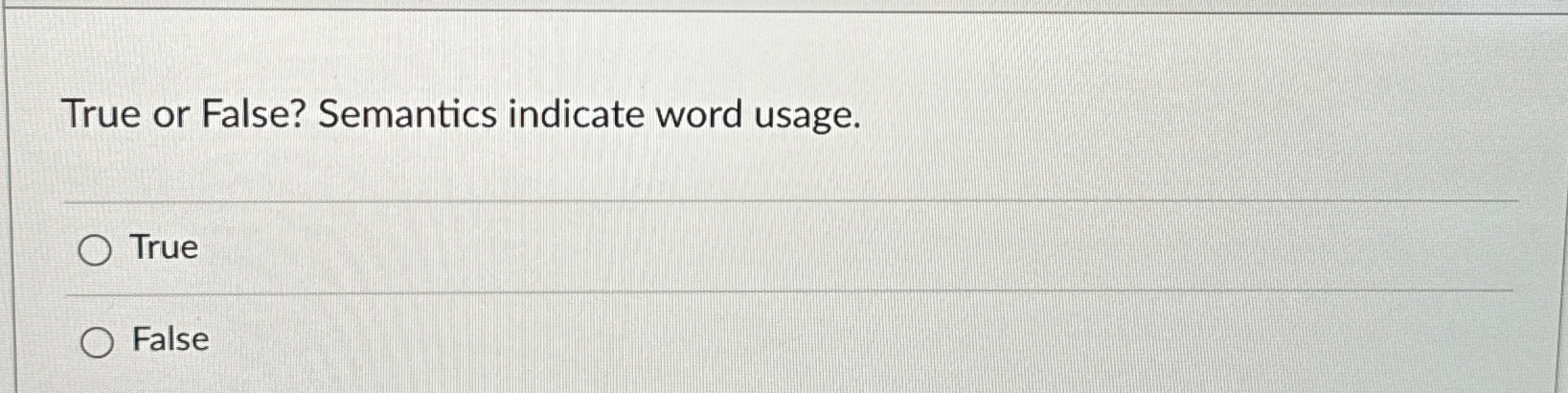 Solved True or False? Semantics indicate word | Chegg.com