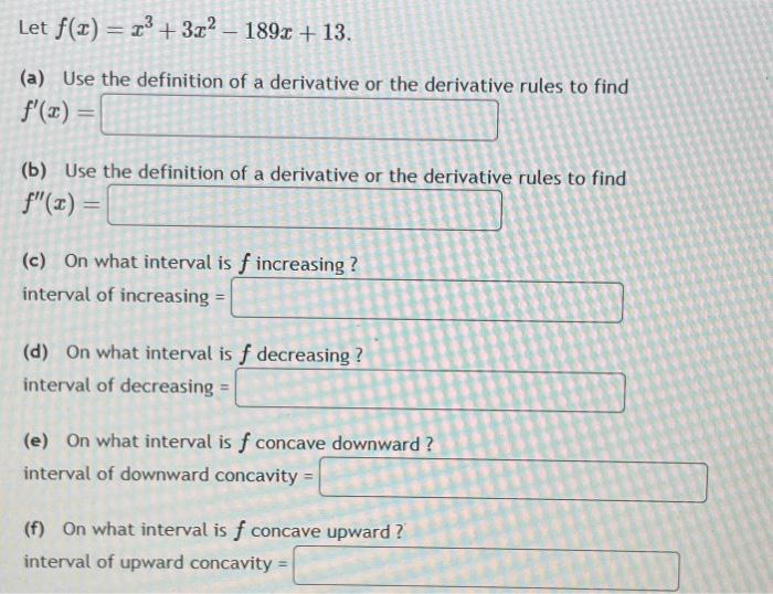 Solved Let f(x)=x3+3x2−189x+13 (a) Use the definition of a | Chegg.com