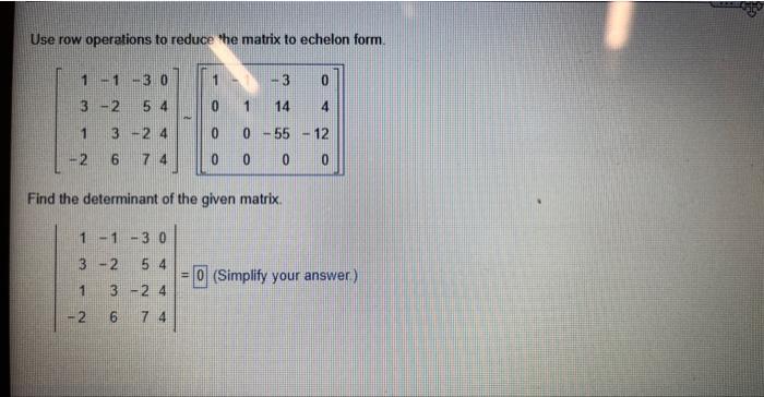 Solved Use row operations to reduce the matrix to echelon | Chegg.com