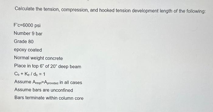 Solved Calculate the tension, compression, and hooked | Chegg.com