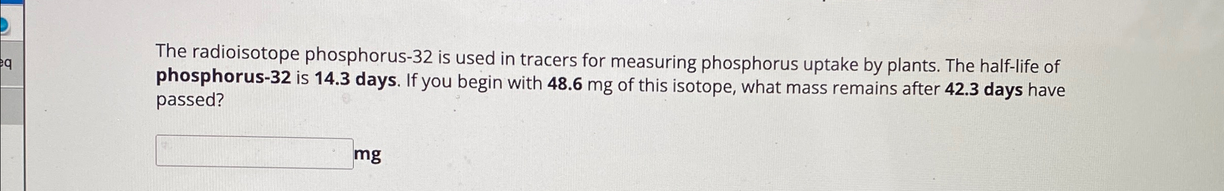 Solved The radioisotope phosphorus-32 ﻿is used in tracers | Chegg.com