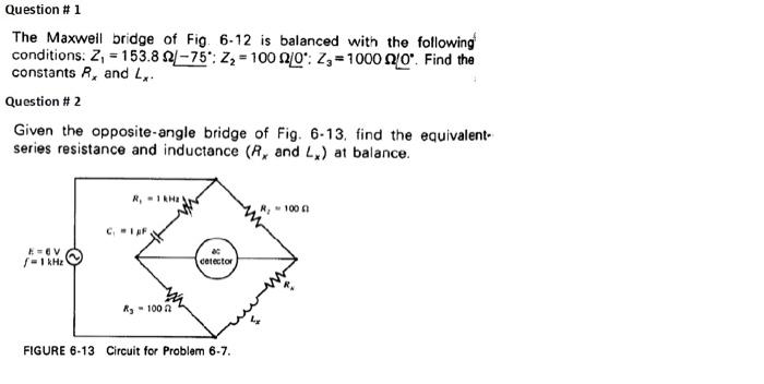 Solved Question #1 The Maxwell bridge of Fig. 6-12 is | Chegg.com