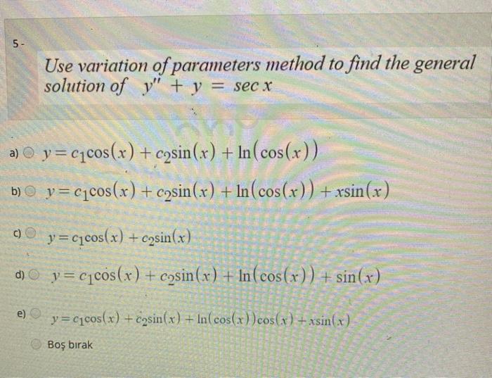 Solved 5- Use variation of parameters method to find the | Chegg.com