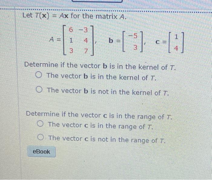 Solved Let T(x) = Ax for the matrix A. -10-11-10 ) Determine | Chegg.com