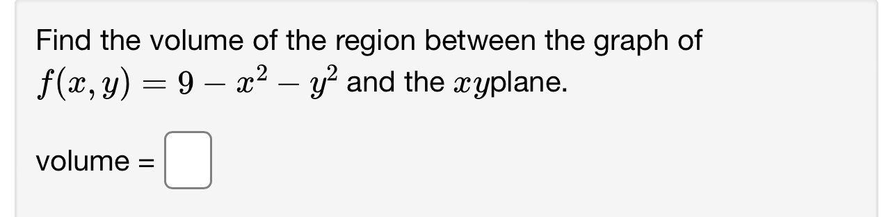 Solved Find the volume of the region between the graph of | Chegg.com