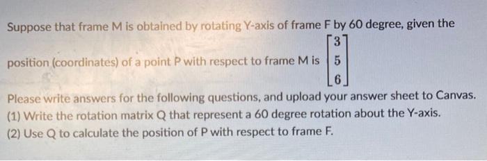 Solved Suppose that frame M is obtained by rotating Y-axis | Chegg.com
