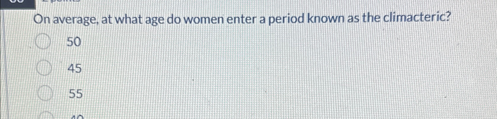 Solved On average, at what age do women enter a period known | Chegg.com