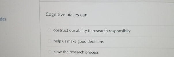 Solved Cognitive biases canobstruct our ability to research | Chegg.com