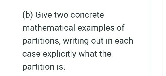 Solved (b) Give two concrete mathematical examples of | Chegg.com