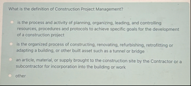 Solved What is the definition of Construction Project | Chegg.com