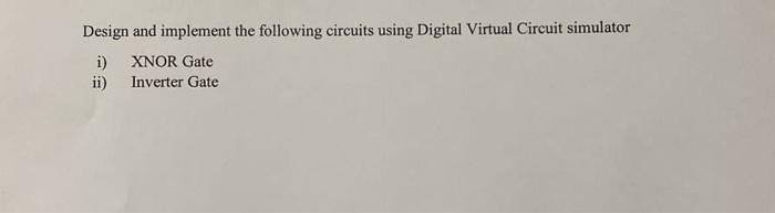Solved Design and implement the following circuits using | Chegg.com