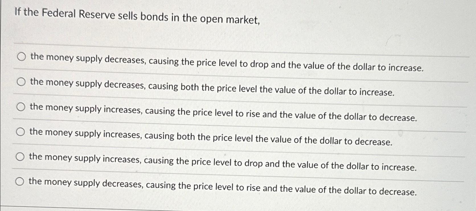Solved If the Federal Reserve sells bonds in the open | Chegg.com