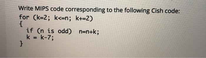 Solved Write MIPS code corresponding to the following Cish | Chegg.com
