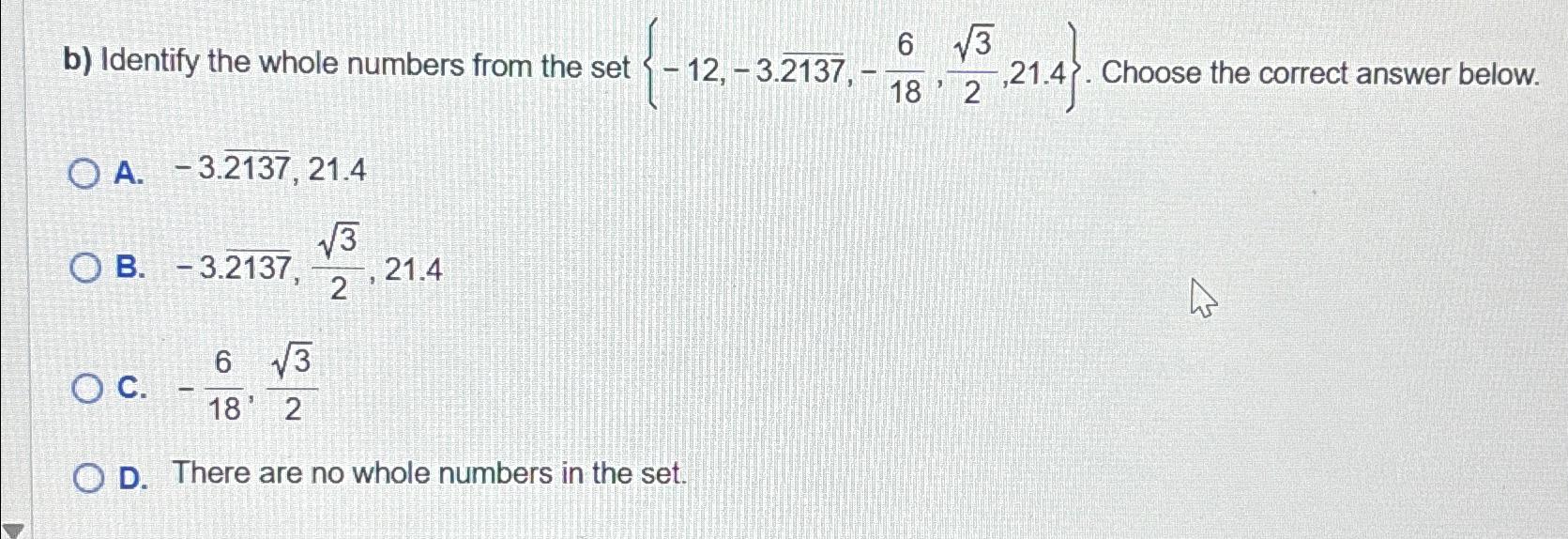 Solved b) ﻿Identify the whole numbers from the set | Chegg.com