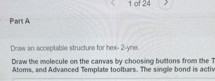 Solved 1 of 24 Part A Draw an acceptable structure for hex- | Chegg.com