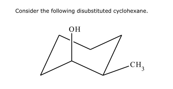 Solved Consider the following disubstituted cyclohexane. | Chegg.com