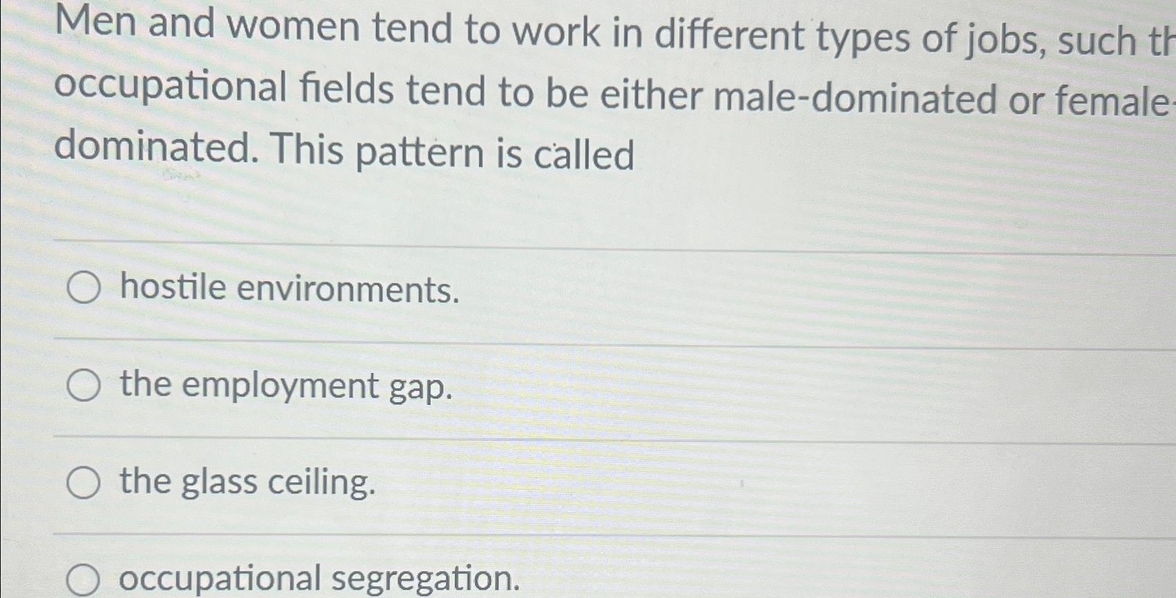 Solved Men and women tend to work in different types of | Chegg.com