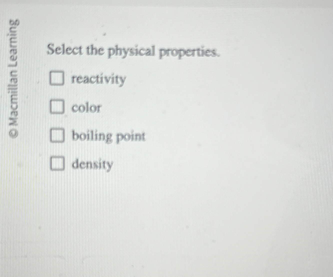 Solved Select the physical properties.reactivitycolorboiling | Chegg.com