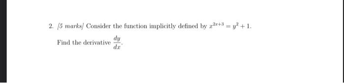 Solved 2. (5 marks/ Consider the function implicitly defined | Chegg.com
