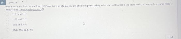 Solved When a table in first normal form (1NF) contains an | Chegg.com