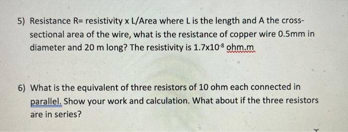 Solved 5) Resistance R= resistivity x L/Area where Lis the | Chegg.com