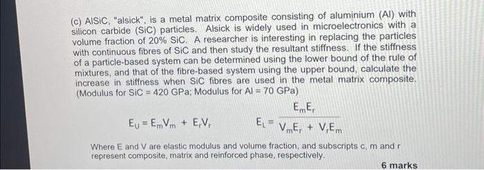 Solved (c) AlSiC, "alsick", is a metal matrix composite | Chegg.com