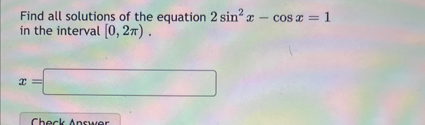 Solved Find all solutions of the equation 2sin2x-cosx=1 ﻿in | Chegg.com