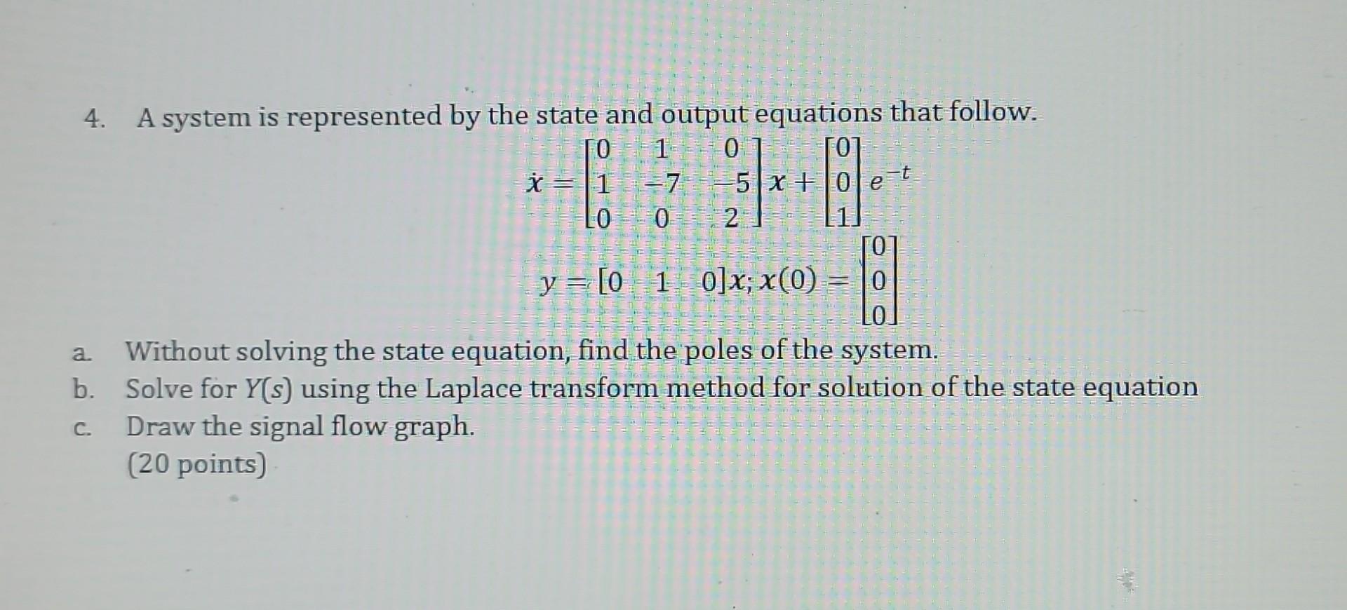 Solved 4. A system is represented by the state and output | Chegg.com