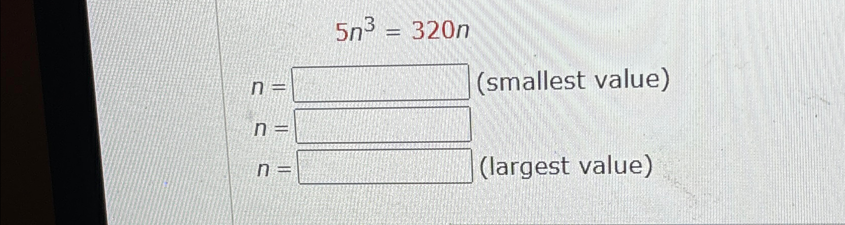 5n3=320nn=(smallest value)n=n=(largest value) | Chegg.com