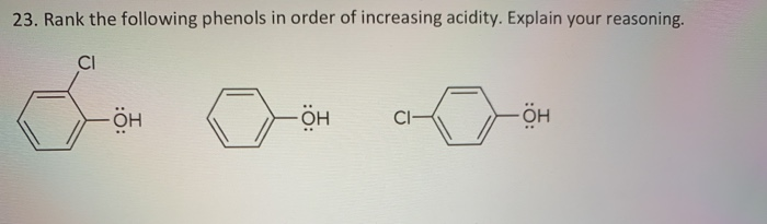 Solved 23. Rank the following phenols in order of increasing | Chegg.com