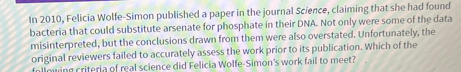 In 2010, ﻿Felicia Wolfe-Simon published a paper in | Chegg.com