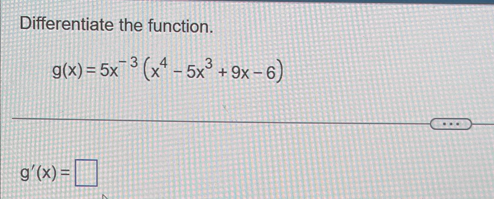 Solved Differentiate the | Chegg.com