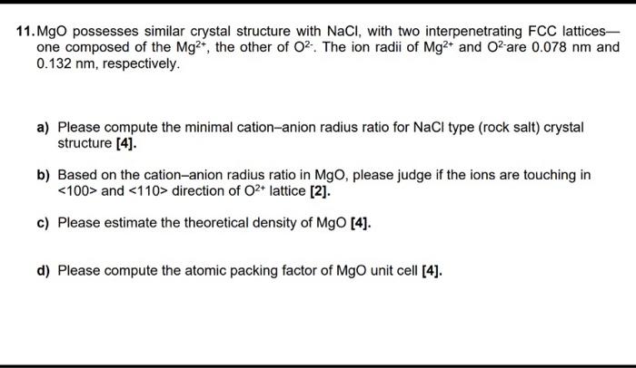 Solved 11. Mgo possesses similar crystal structure with | Chegg.com