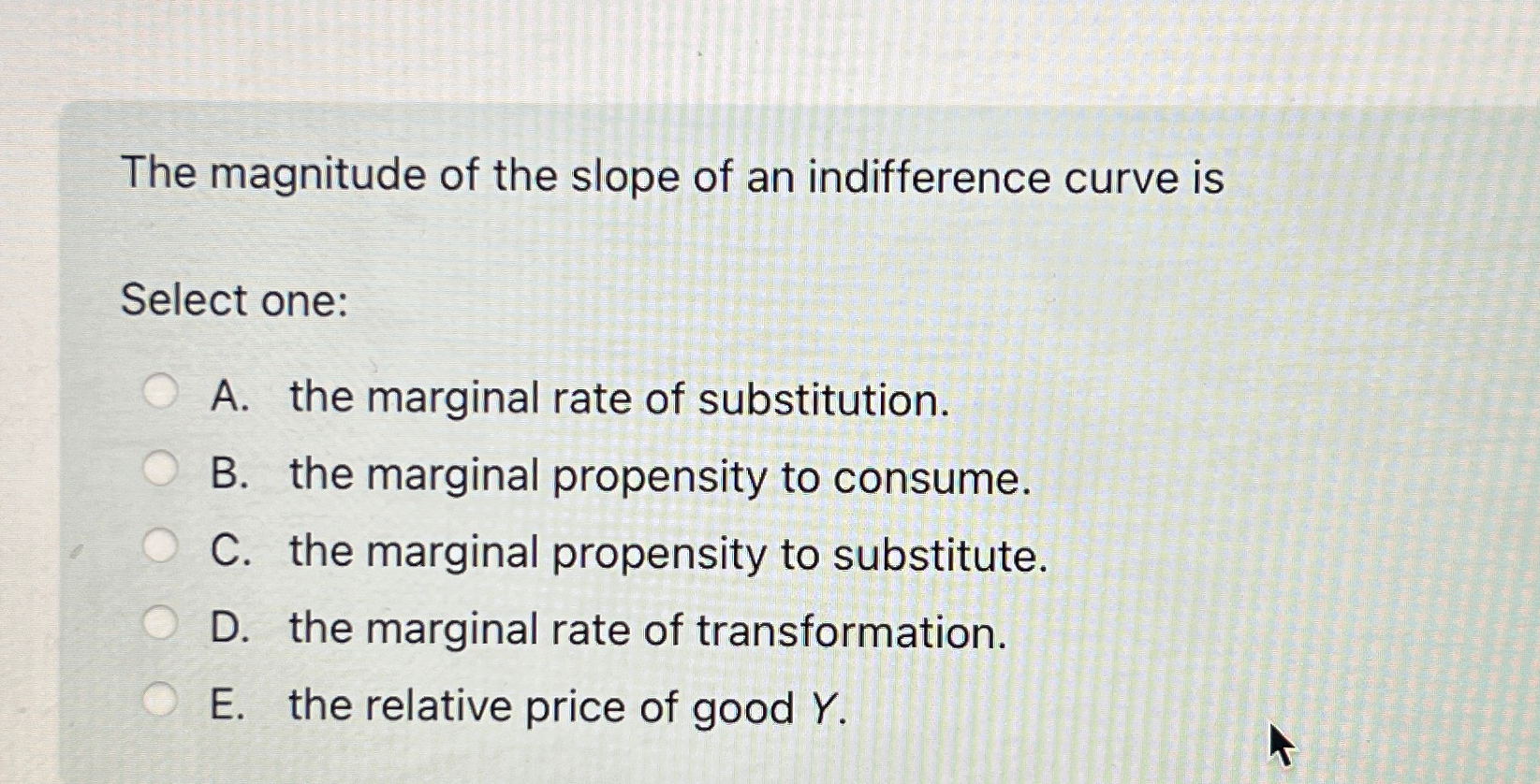 Solved The magnitude of the slope of an indifference curve | Chegg.com