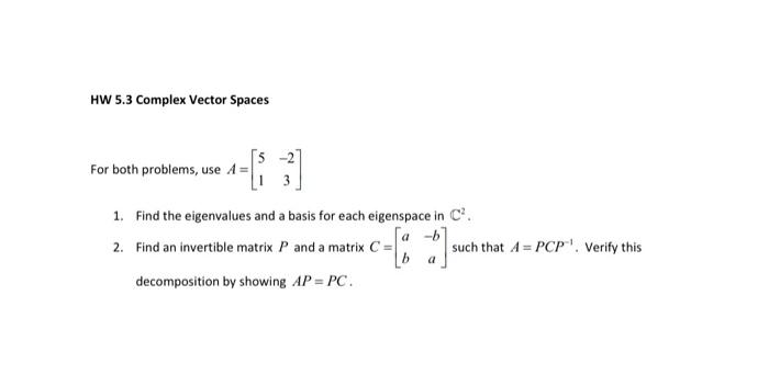 Solved For Both Problems Use The Matrix A 1 Find Eigen 