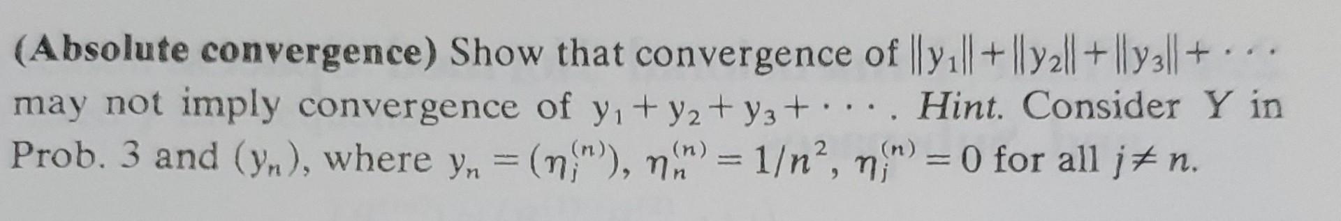 Solved (Absolute convergence) Show that convergence of | Chegg.com