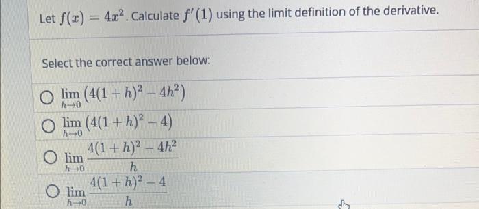 Solved Let f(x)=4x2. Calculate f′(1) using the limit | Chegg.com