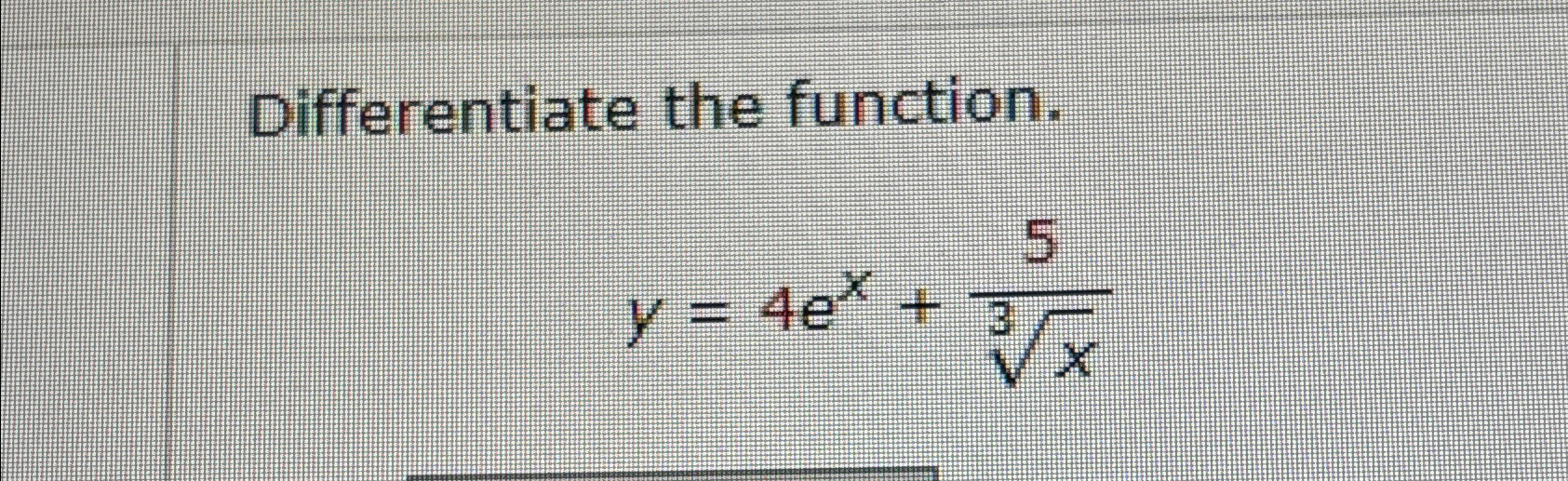 Solved Differentiate the function.y=4ex+5x3 | Chegg.com