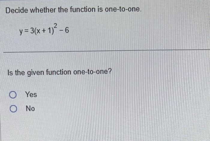 Solved Decide whether the function is one-to-one. | Chegg.com