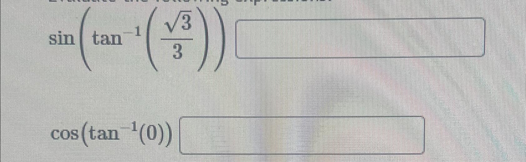 Solved sin(tan-1(323))cos(tan-1(0)) | Chegg.com