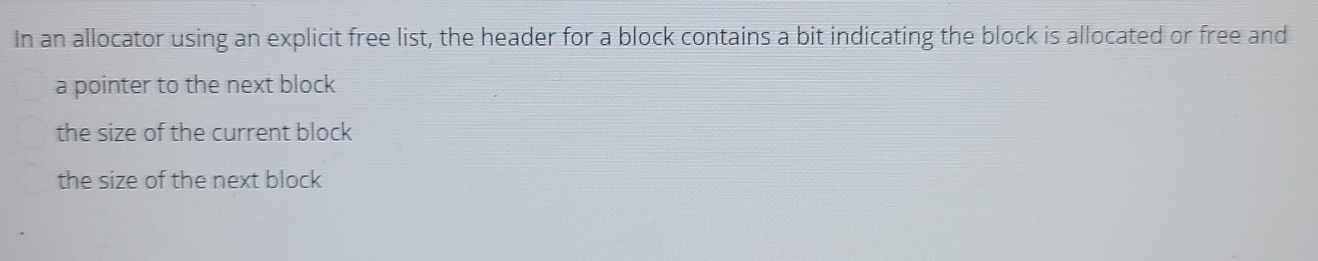 Solved In an allocator using an explicit free list, the | Chegg.com