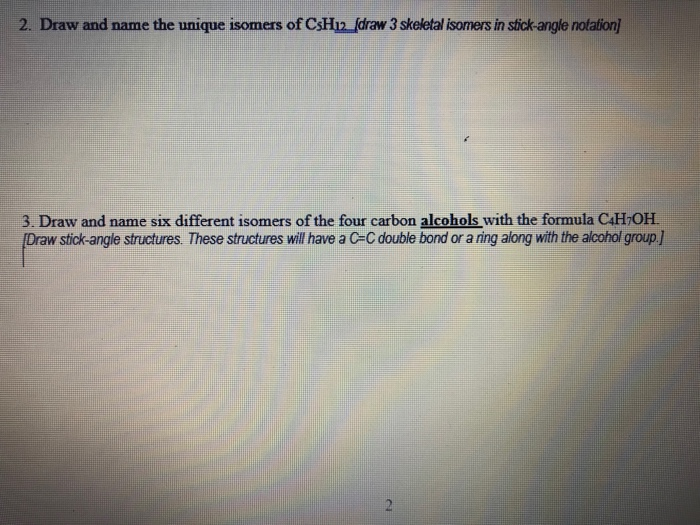 Solved 2. Draw and name the unique isomers of C3H12_/draw 3 | Chegg.com