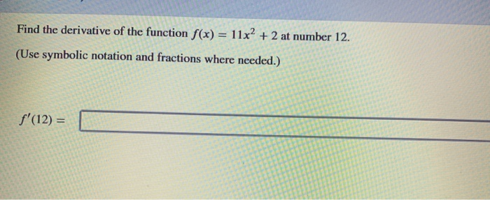 Solved Find the derivative of the function f(x) = 11x2 + 2 | Chegg.com