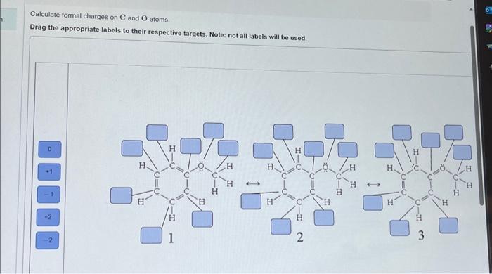 Solved Calculate formal charges on C and O atoms. Drag the | Chegg.com