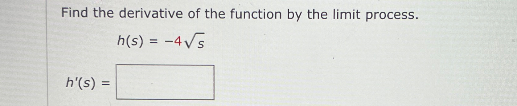 Solved Find the derivative of the function by the limit | Chegg.com